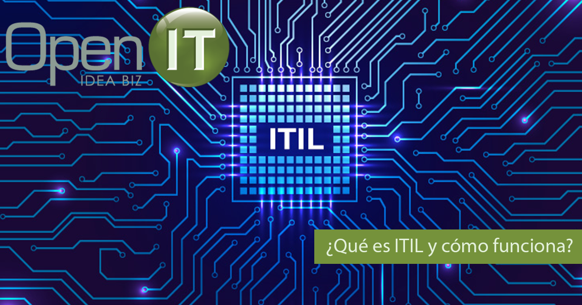 ¿Qué es la ITIL y cómo funciona? - Open IT